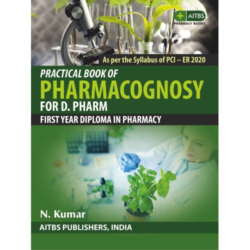 PRACTICAL BOOK OF PHARMACOGNOSY (FIRST YEAR DIPLOMA IN PHARMACY)